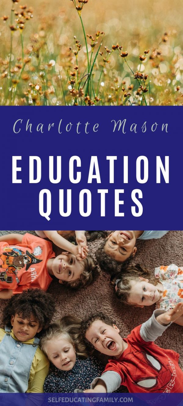 Charlotte Mason Quotes for Education | Self Educating Family