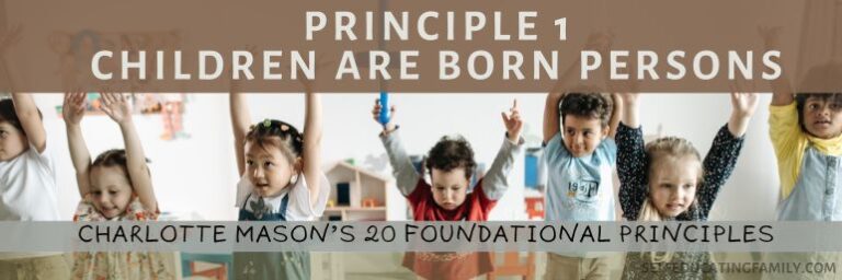 Charlotte Mason Principle #1: Children are Born Persons | Self ...