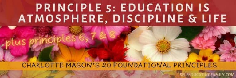 Principle 5: Education is an Atmosphere, a Discipline, & a Life: AKA 3 ...