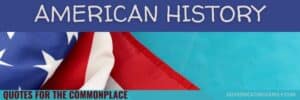 A Dozen American History Quotes | Self Educating Family