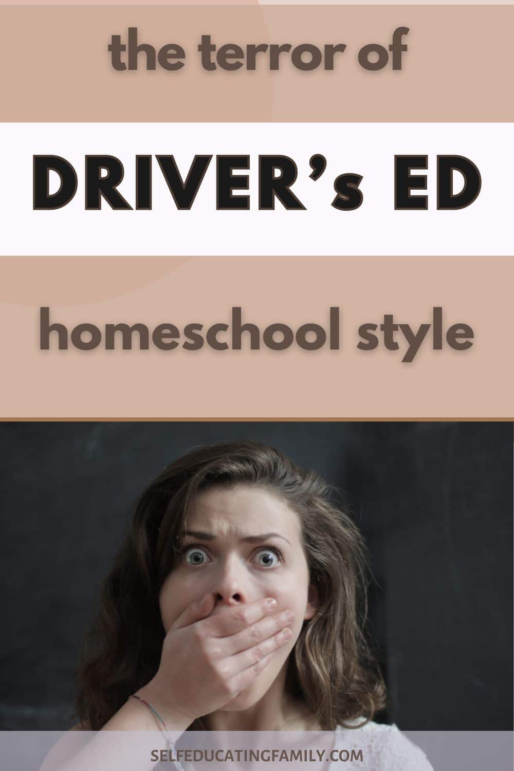 The Terrors of Homeschool Driver’s Ed | Self Educating Family